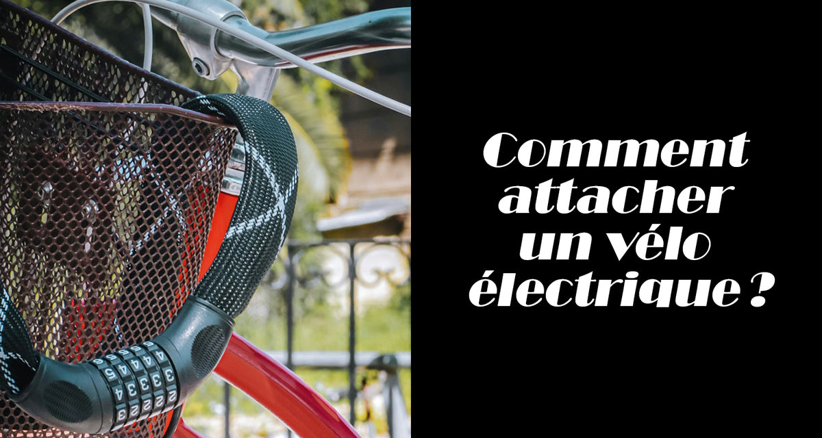 Comment attacher un vélo électrique